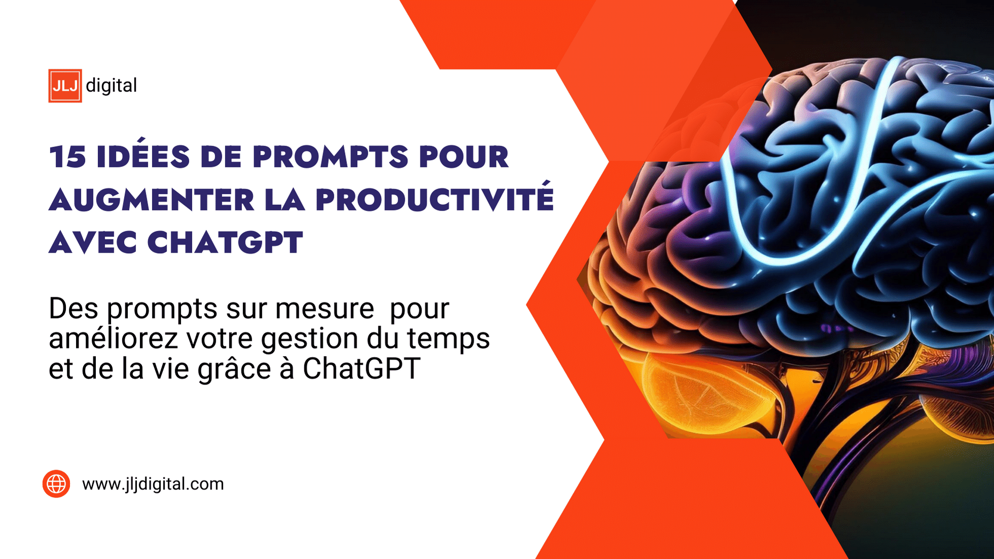 15 Idées De Prompts Pour Augmenter La Productivité Avec ChatGPT - JLJ Digital